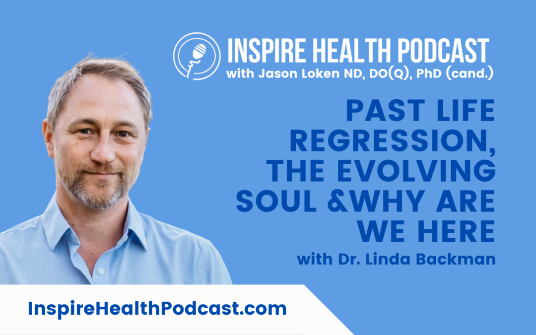 Episode 199: Past Life Regression, The Evolving Soul & Why Are We Here ...